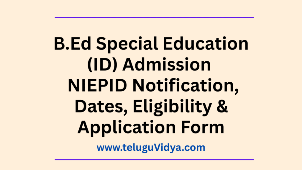 B.Ed Special Education (ID) Admission 2025-26 – NIEPID Notification ...