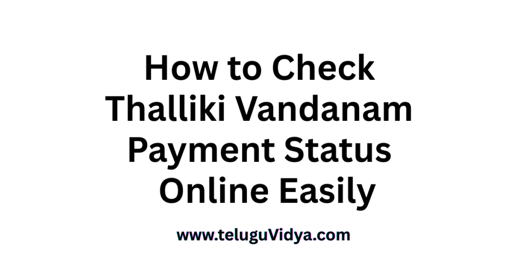 How to Check Thalliki Vandanam Payment Status 2025 (2nd Phase ...